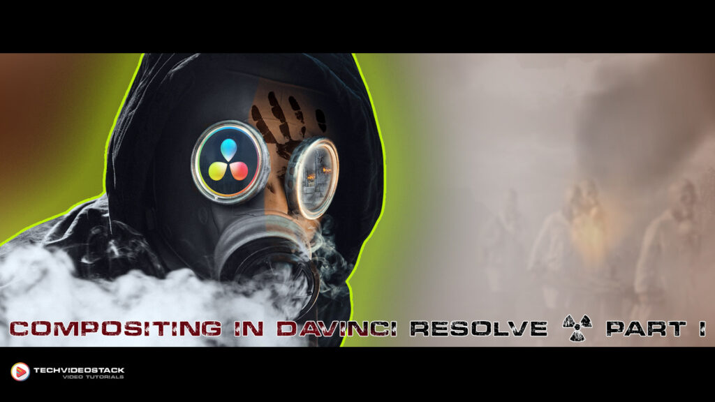Compositing in DaVinci Resolve - Part 1 - Tech VideoStack